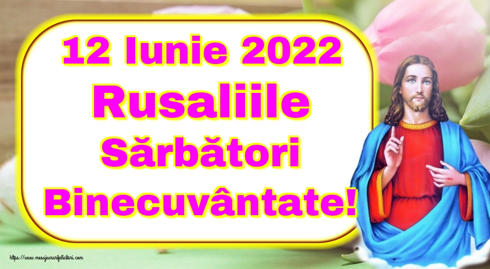 Felicitari de Rusalii: 12 iunie - Pagina 7 - mesajeurarifelicitari.com
