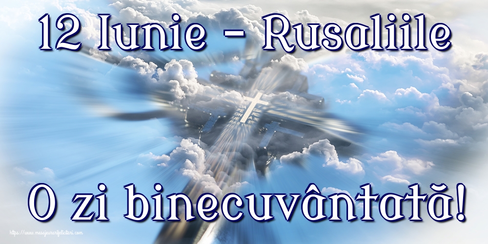 Felicitari de Rusalii: 12 iunie - Pagina 7 - mesajeurarifelicitari.com