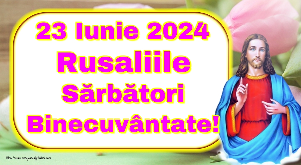 Felicitari de Rusalii: 23 iunie - Pagina 2 - mesajeurarifelicitari.com