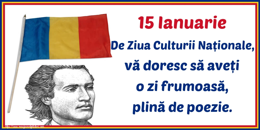 Felicitari de Ziua Culturii Naţionale: 15 Ianuarie - mesajeurarifelicitari.com