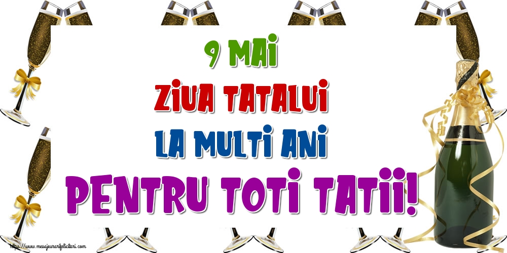 Felicitari de Ziua Tatalui: 9 Mai - mesajeurarifelicitari.com